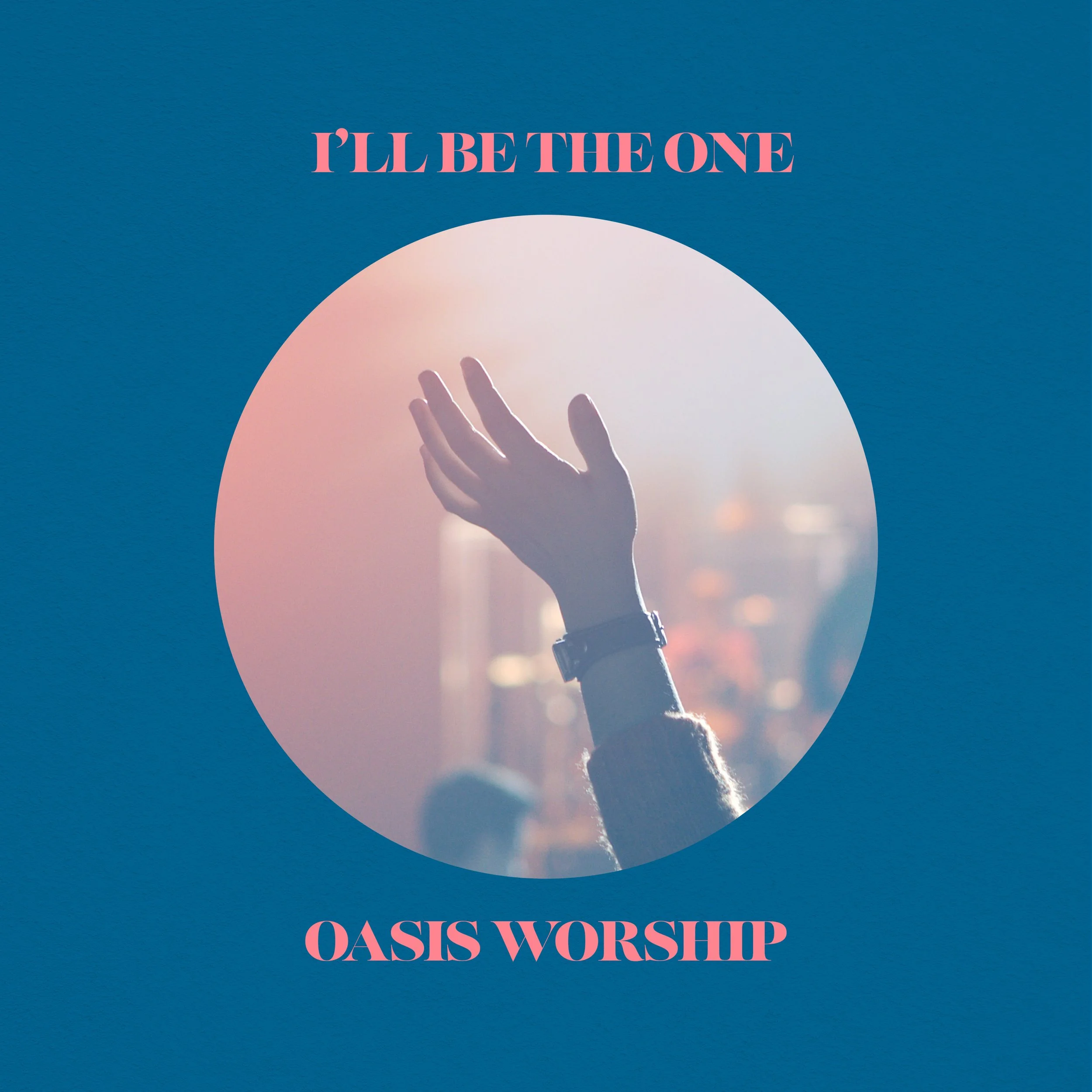 Oasis Worship — The Oasis Church