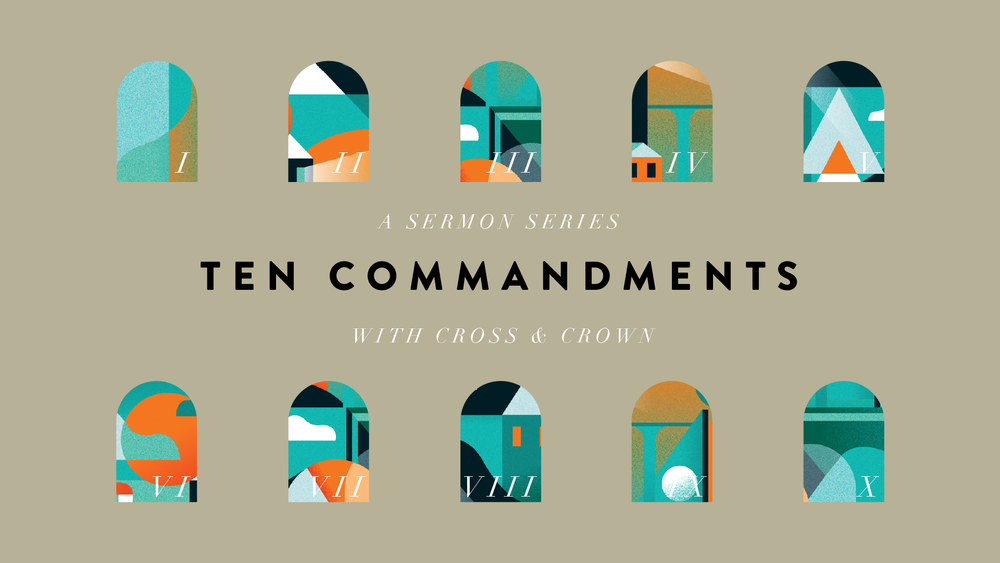 Ten Commandments Sermon Series — Cross & Crown Church