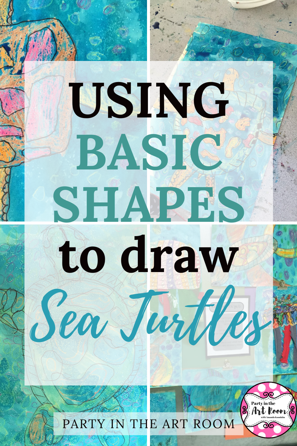 Using Basic Shapes to Draw Sea Turtles — Party in the Art Room