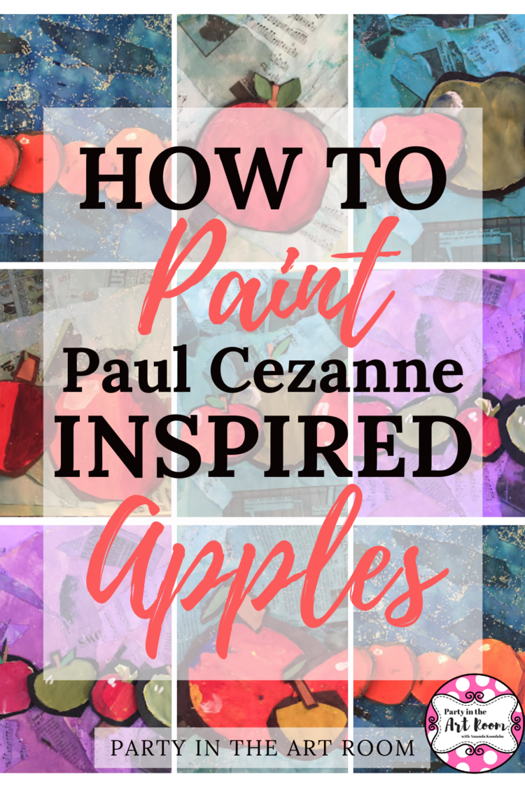 How to Paint Paul Cezanne- Inspired Apples — Party in the Art Room