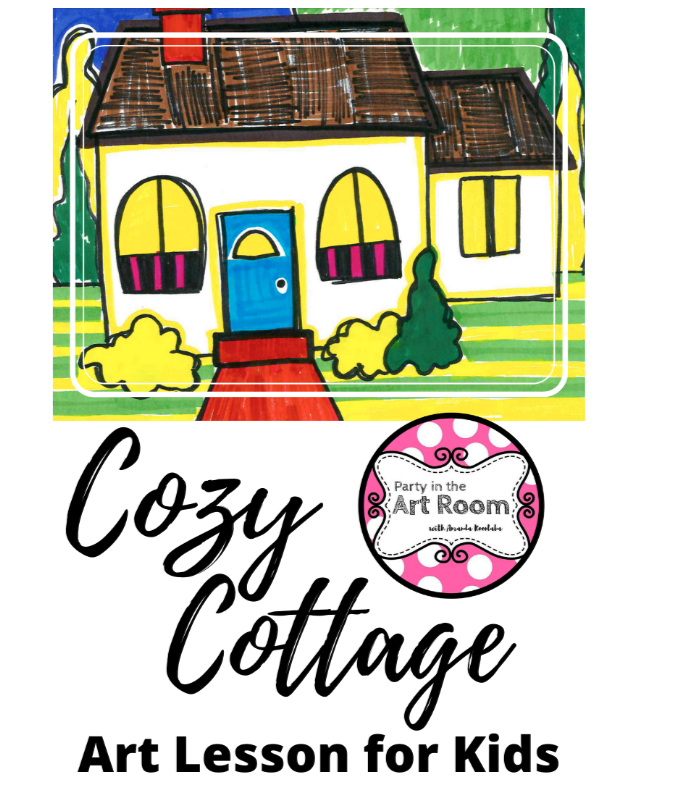 Cozy Cottage Art Lesson That Will Make Teaching Kindergarteners Easy ...
