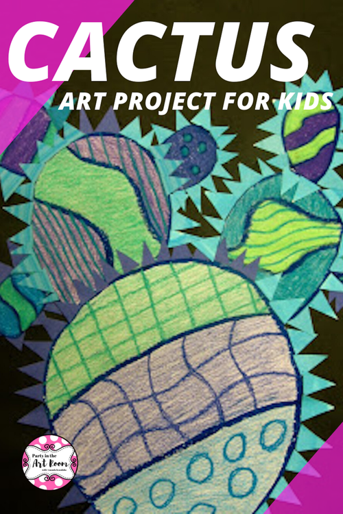 Cactus (and Succulent) Art Project — Party in the Art Room