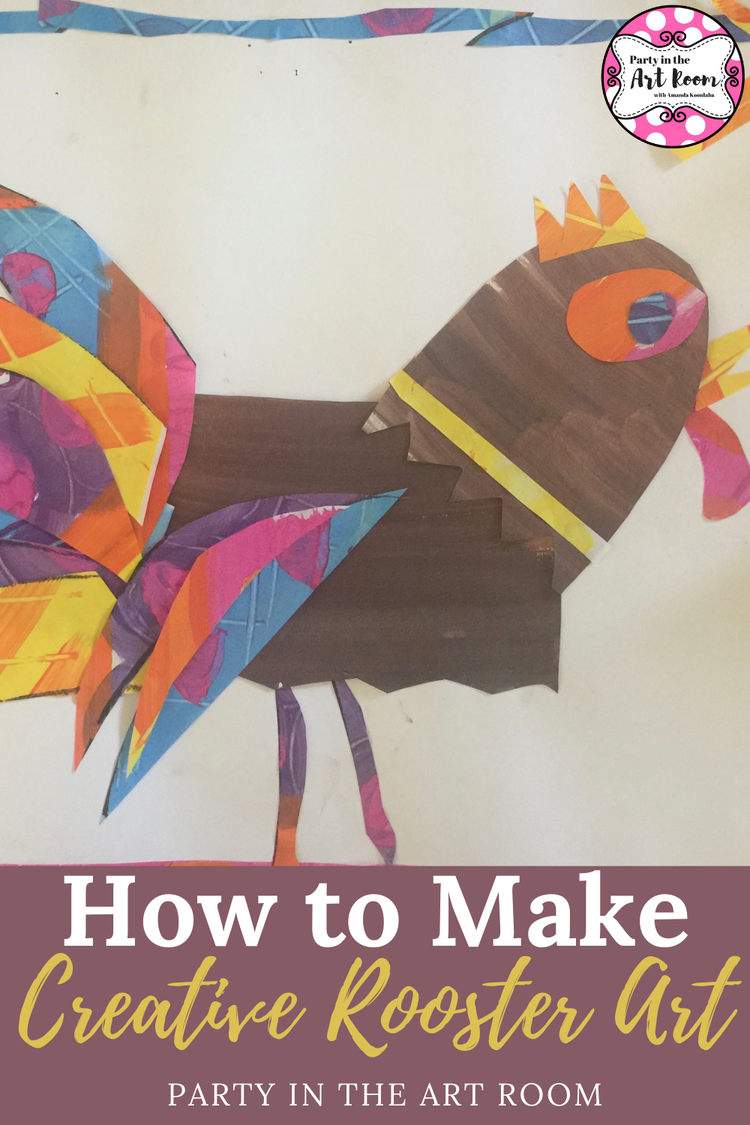 How to Make Creative Rooster Art — Party in the Art Room