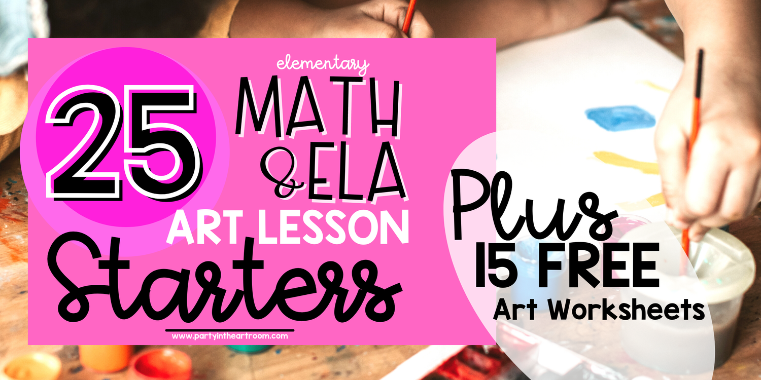 25 Most AMAZING Math & ELA Art Lesson Starters — Party in the Art Room