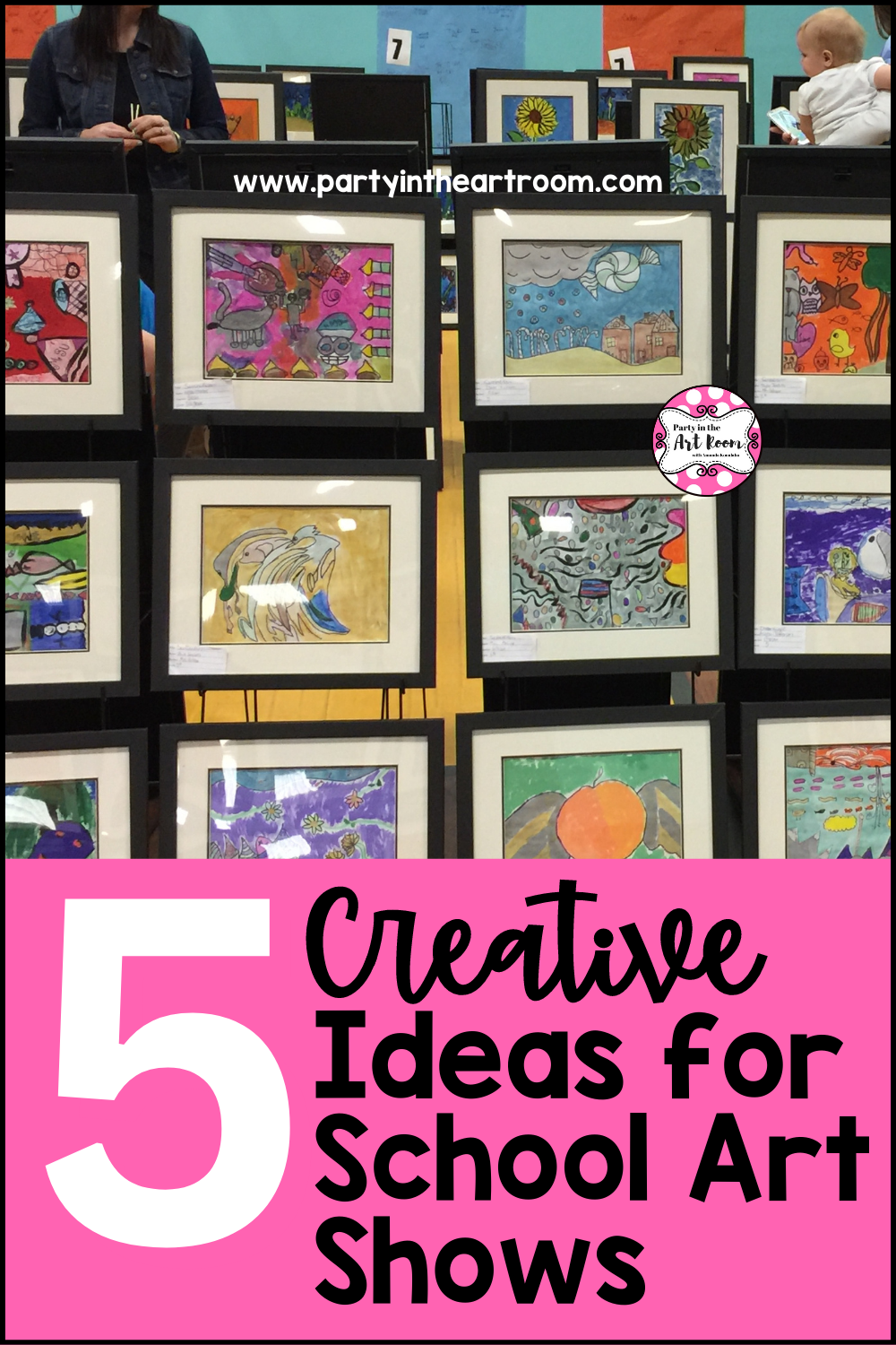 5 Creative Ideas for School Art Shows — Party in the Art Room