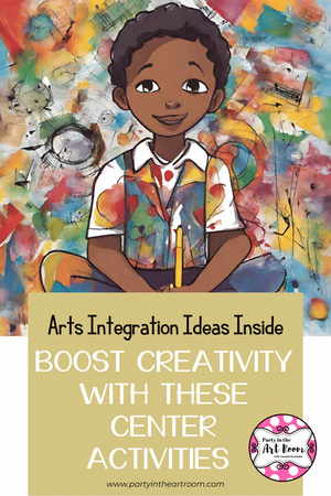 Boost Creativity with these 7 Center Activities: Arts Integration Ideas ...