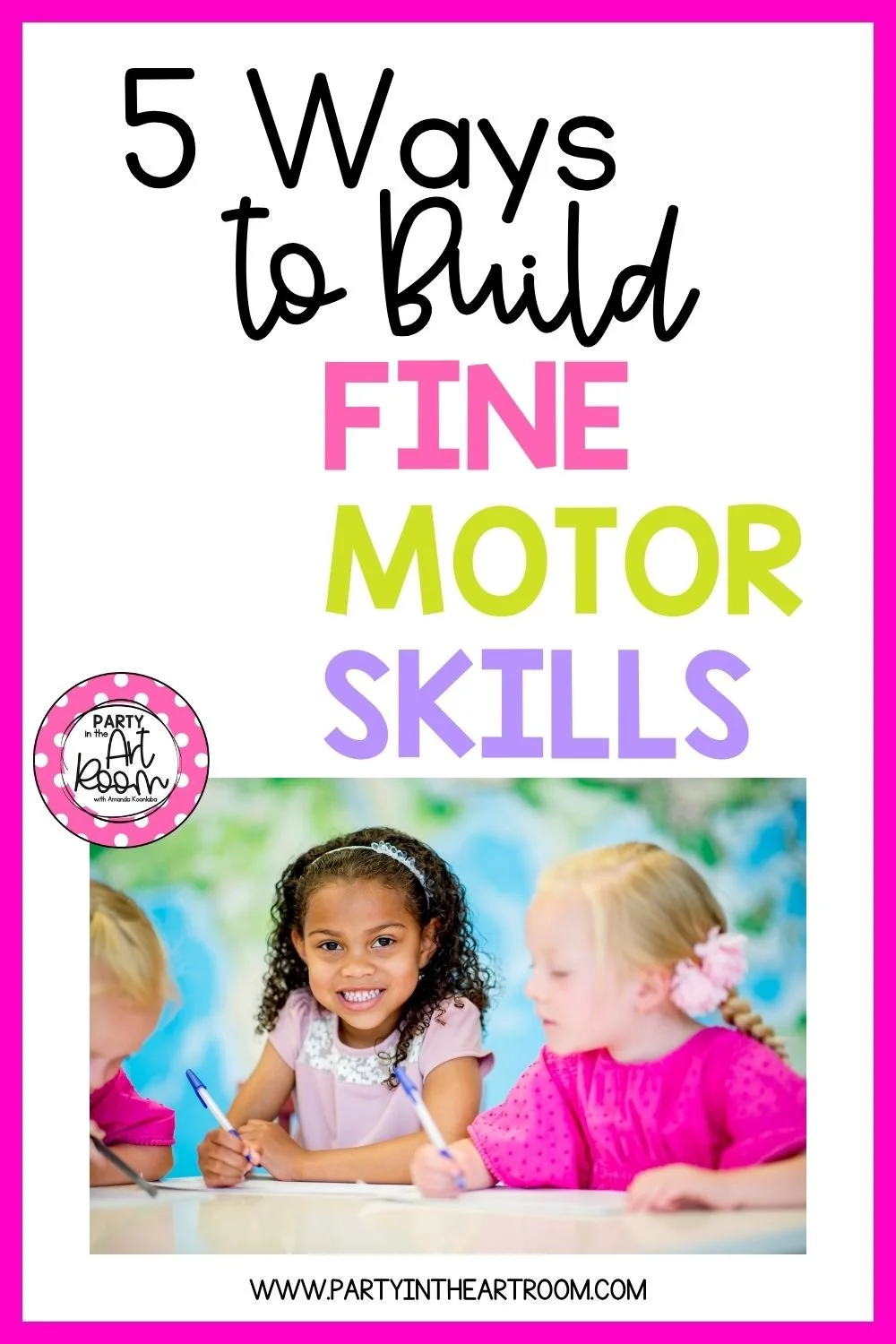 5 Ways to Build Your Child's Fine Motor Skills Before They Begin School ...