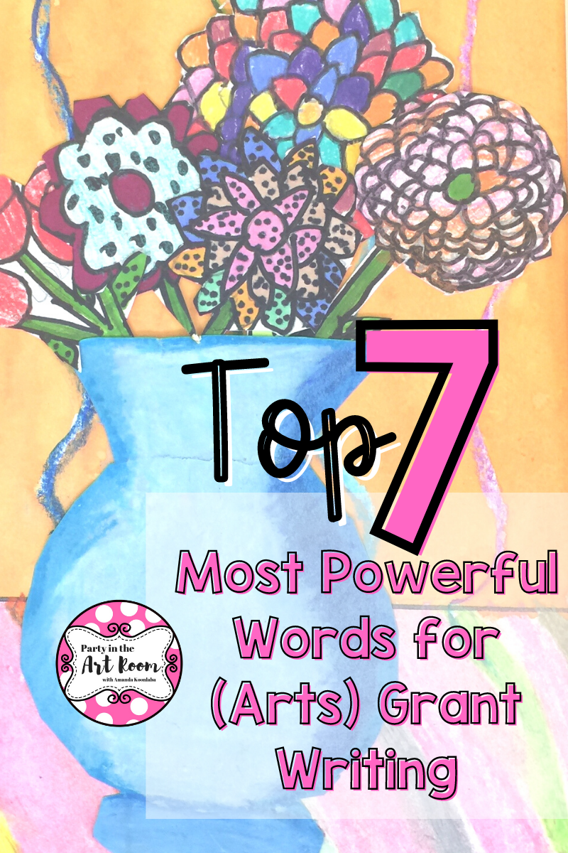 Top 7 Most Powerful Words for Arts Grant Writing — Party in the Art Room