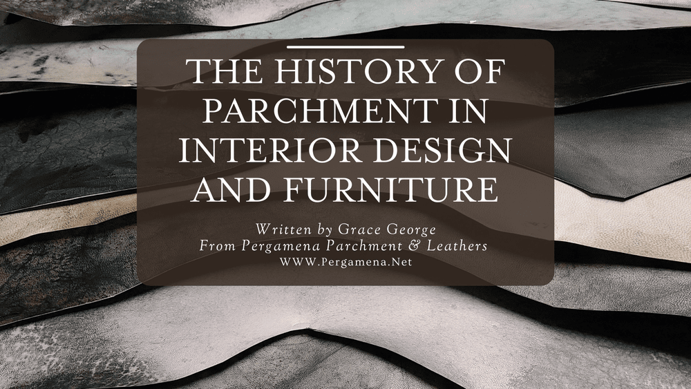 The History of Parchment in Interior Design and Furniture — Pergamena