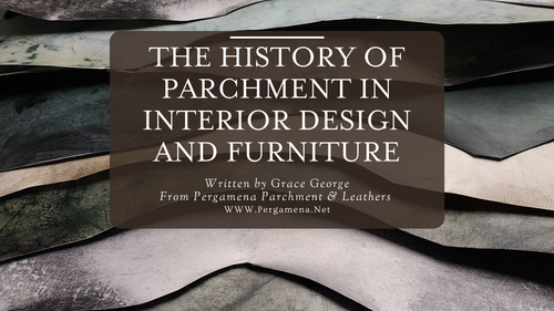 The History of Parchment in Interior Design and Furniture — Pergamena