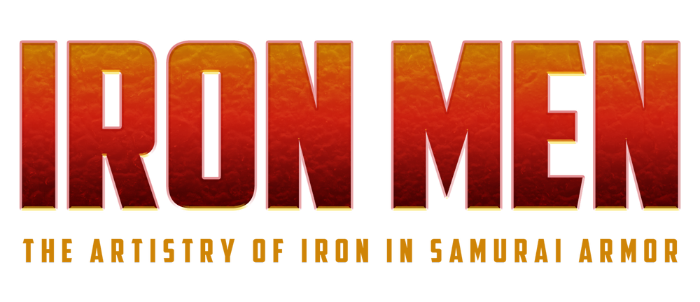 Iron Men — IRON MEN: The Artistry of Iron in Samurai Armor