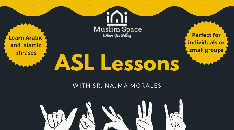 ASL Lessons — Muslim Space