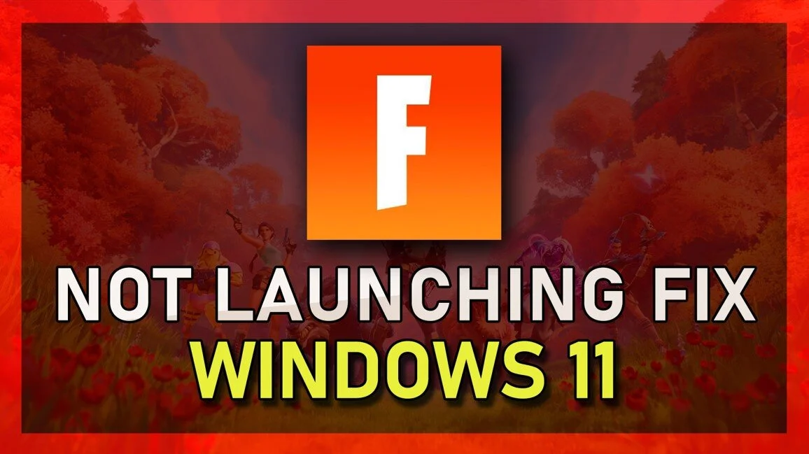 How To Fix Fortnite Not Launching on Windows 11 — Tech How