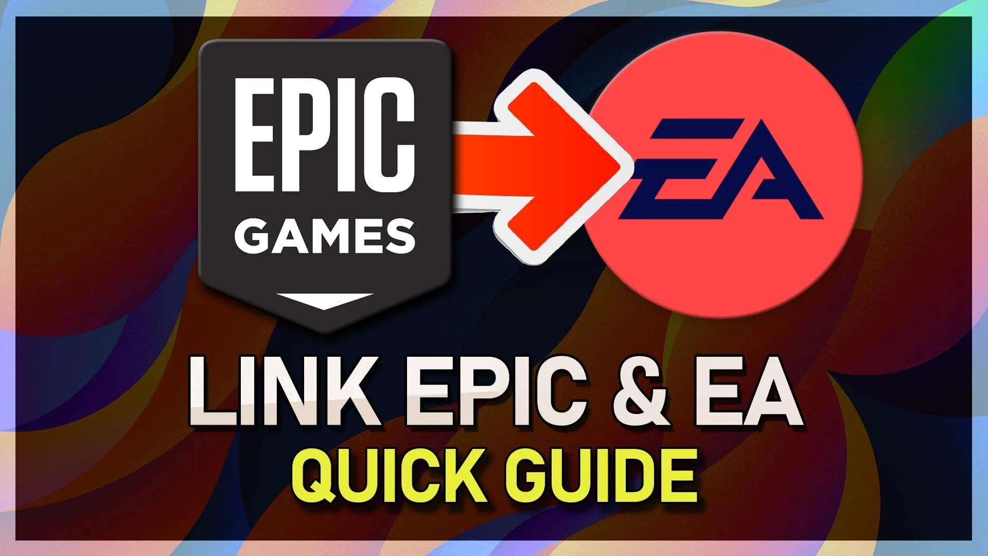 Linking Epic Games to EA App: A Simple, Comprehensive Guide — Tech How