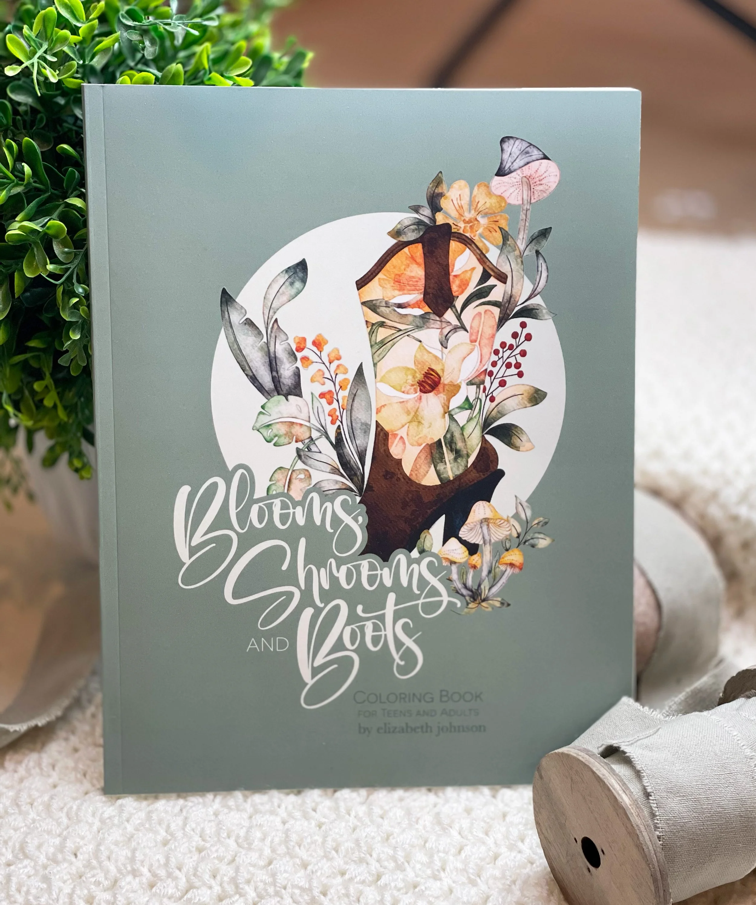 BLOOMS, SHROOMS AND BOOTS COLORING BOOK — Elizabeth Johnson Designs