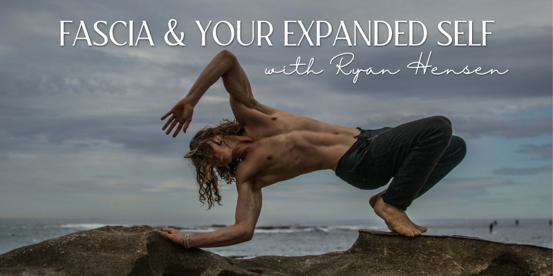 Fascia & Your Expanded Self — BHAV