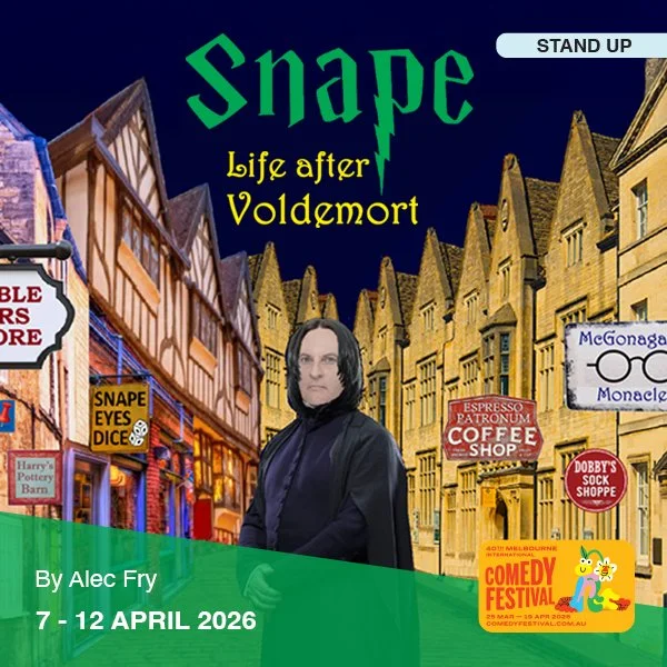 SNAPE: LIFE AFTER VOLDEMORT - 2026 MELBOURNE INTERNATIONAL COMEDY ...