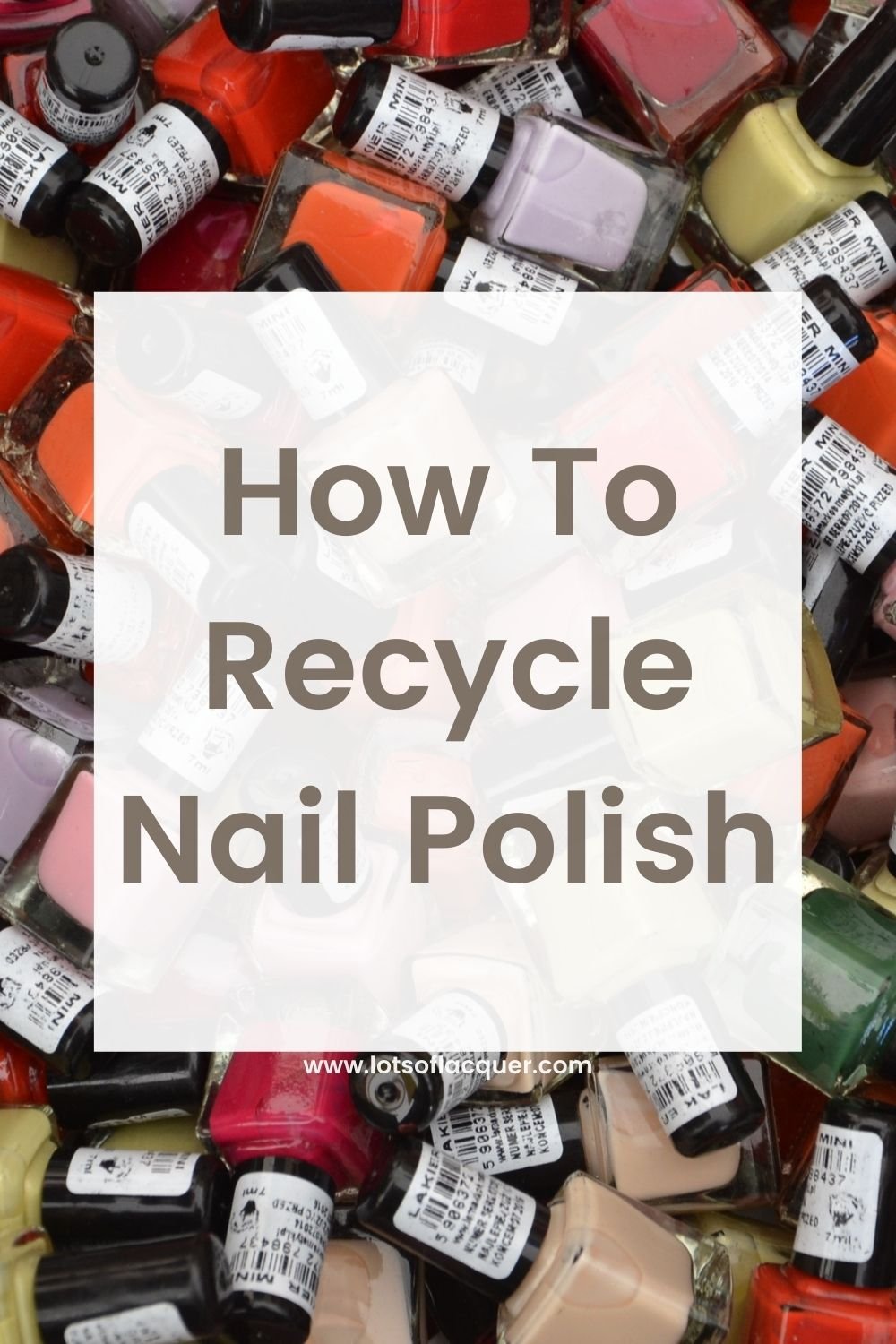 How To Recycle Nail Polish