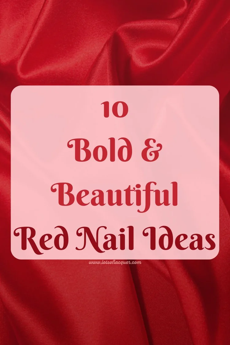 Bold & Beautiful Red Nail Ideas