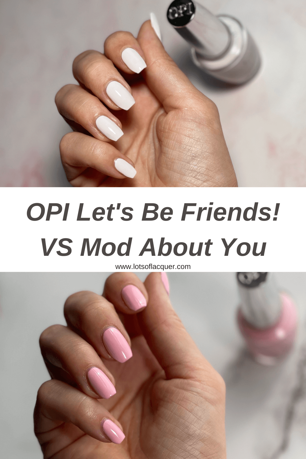 OPI Let's Be Friends! VS Mod About You — Lots of Lacquer