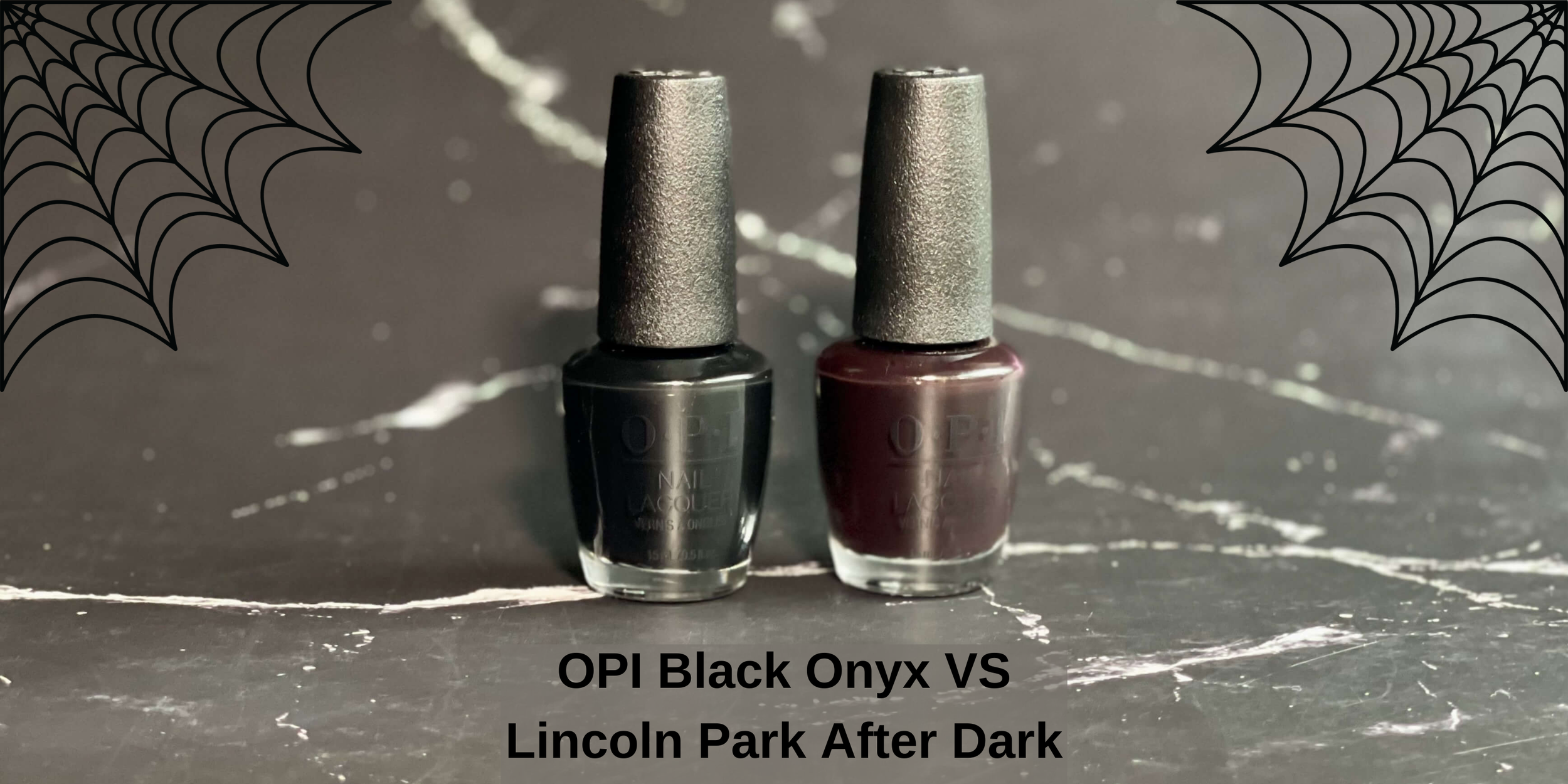 OPI Black Onyx VS Lincoln Park After Dark — Lots of Lacquer