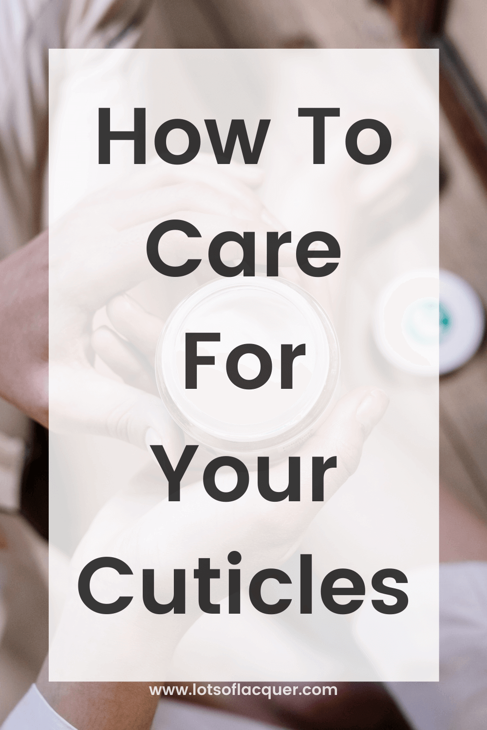 How To Care For Your Cuticles
