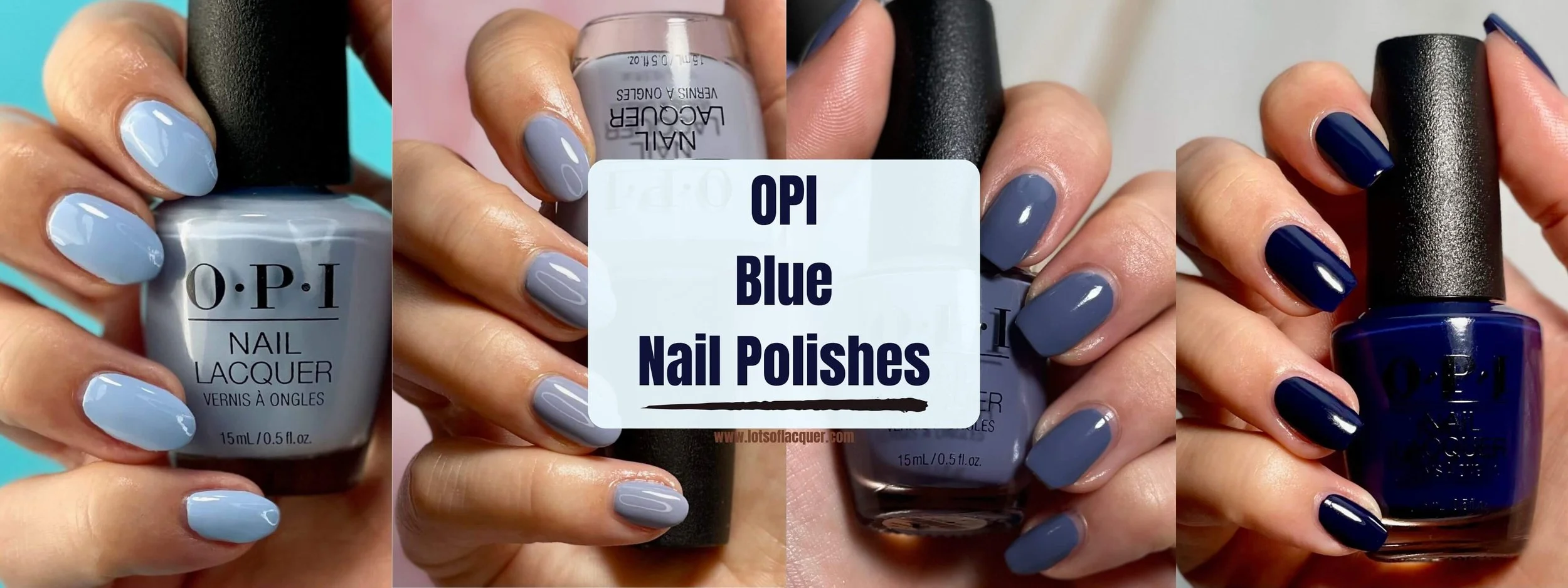 OPI Blue Nail Polishes — Lots of Lacquer