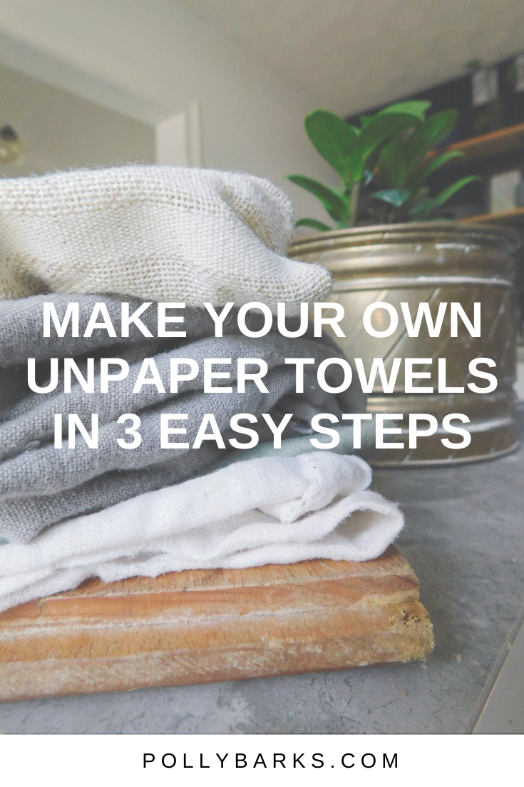 Make your own unpaper towels in 3 easy steps — Polly Barks