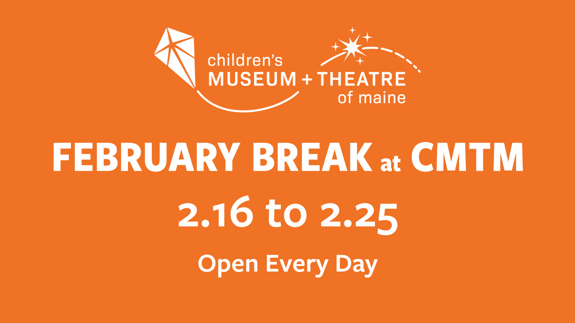 February Break Week at CMTM! — Children's Museum & Theatre of Maine