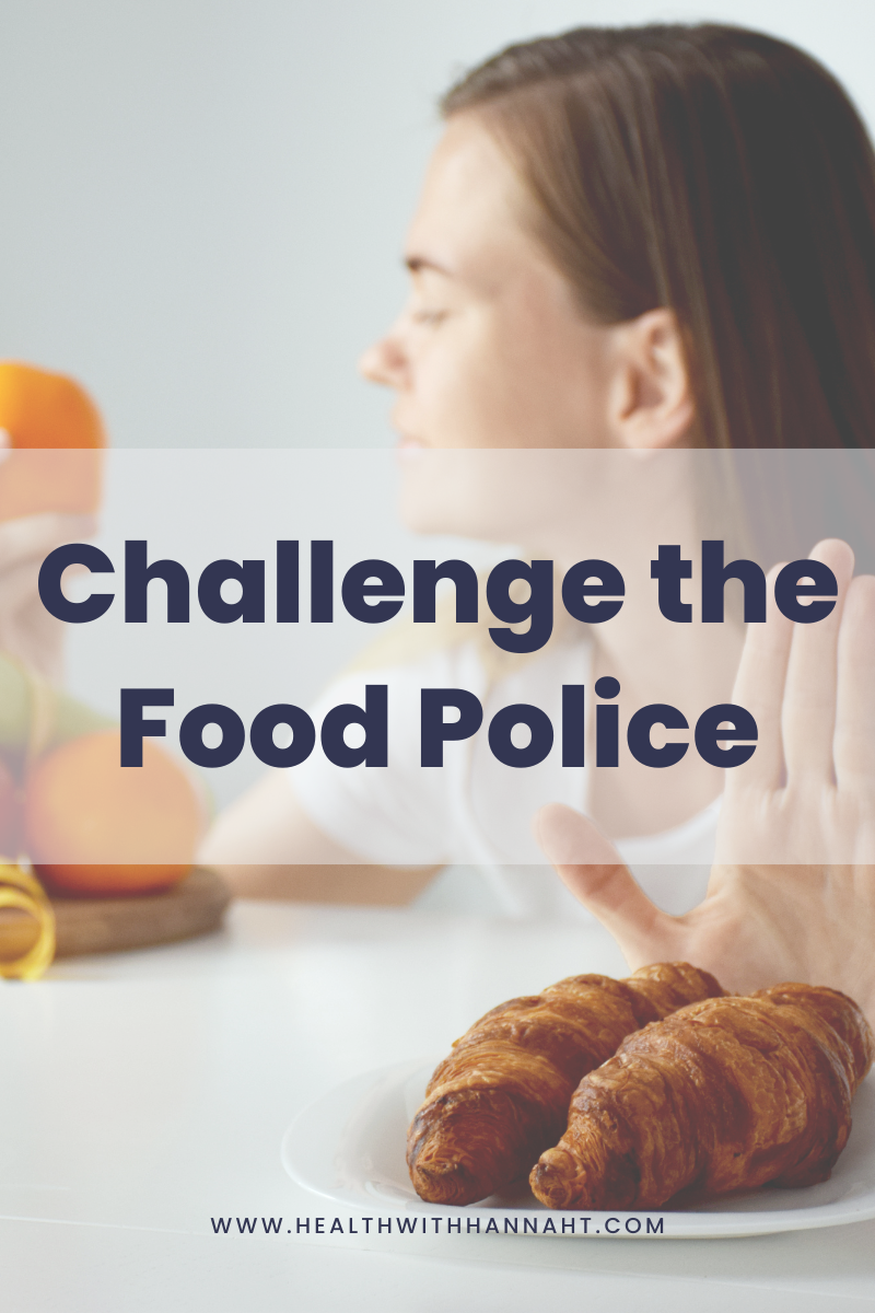 Challenge the Food Police - Intuitive Eating Principle 4 — Dietitian Hannah