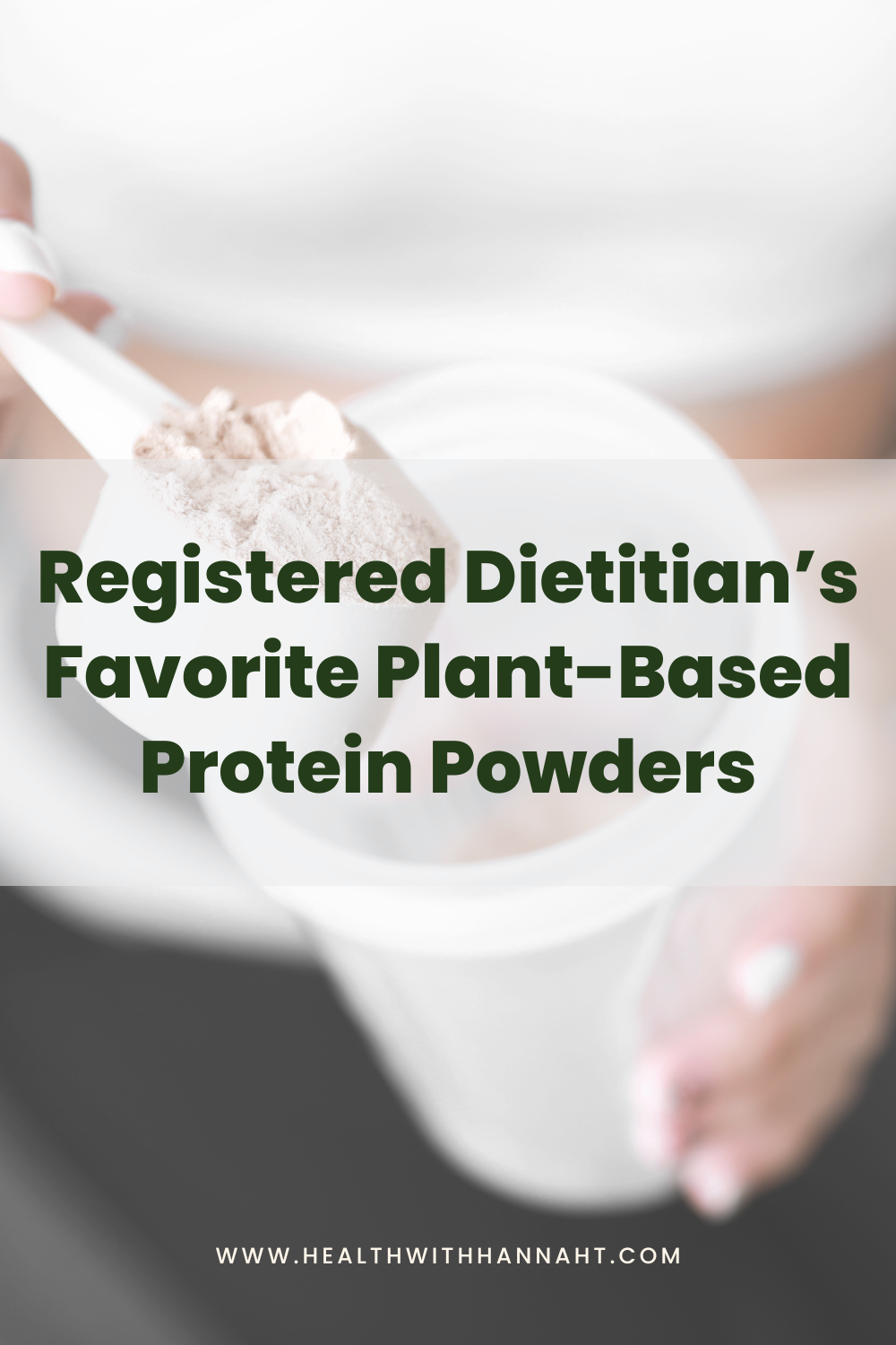 Registered Dietitian’s Favorite Plant-Based Protein Powders — Dietitian ...