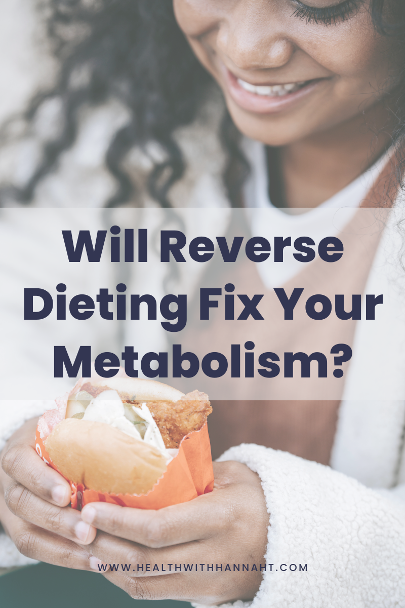 Will Reverse Dieting Fix Your Metabolism? — Dietitian Hannah
