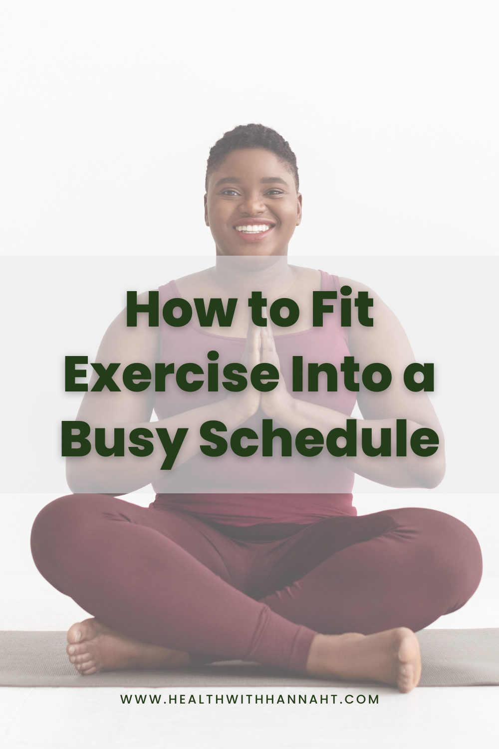 How to Fit Exercise Into A Busy Schedule — Dietitian Hannah