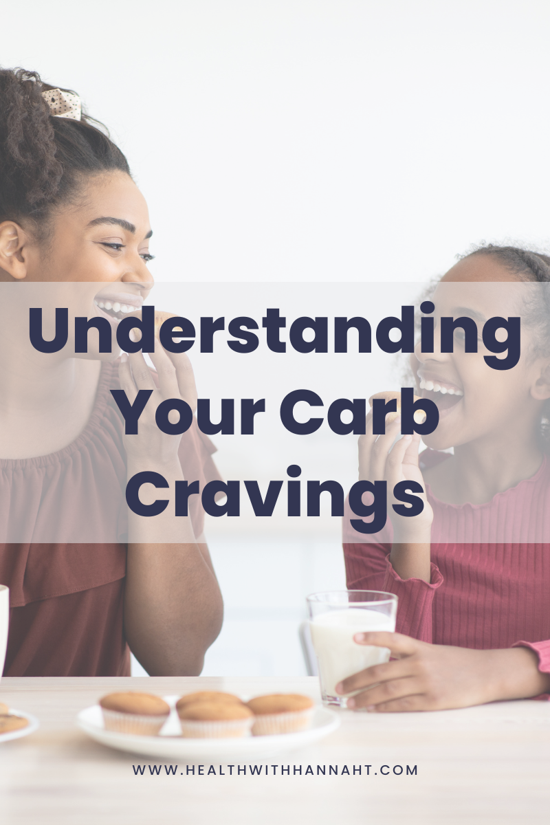 Understanding Your Carb Cravings — Dietitian Hannah