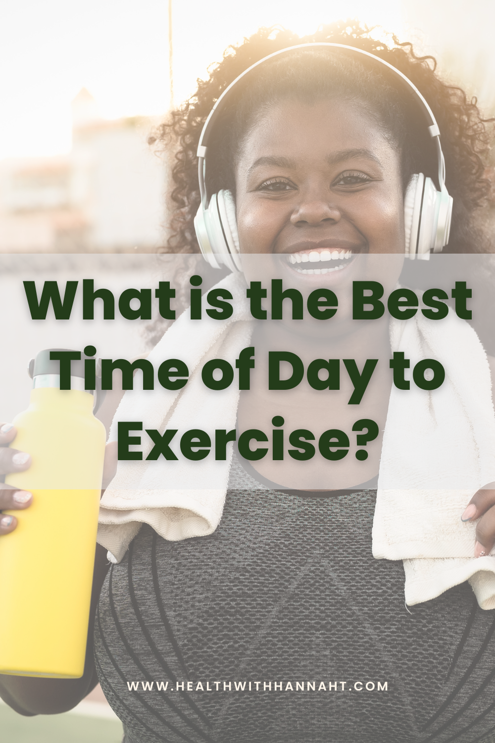 What is the Best Time of Day to Exercise? — Dietitian Hannah