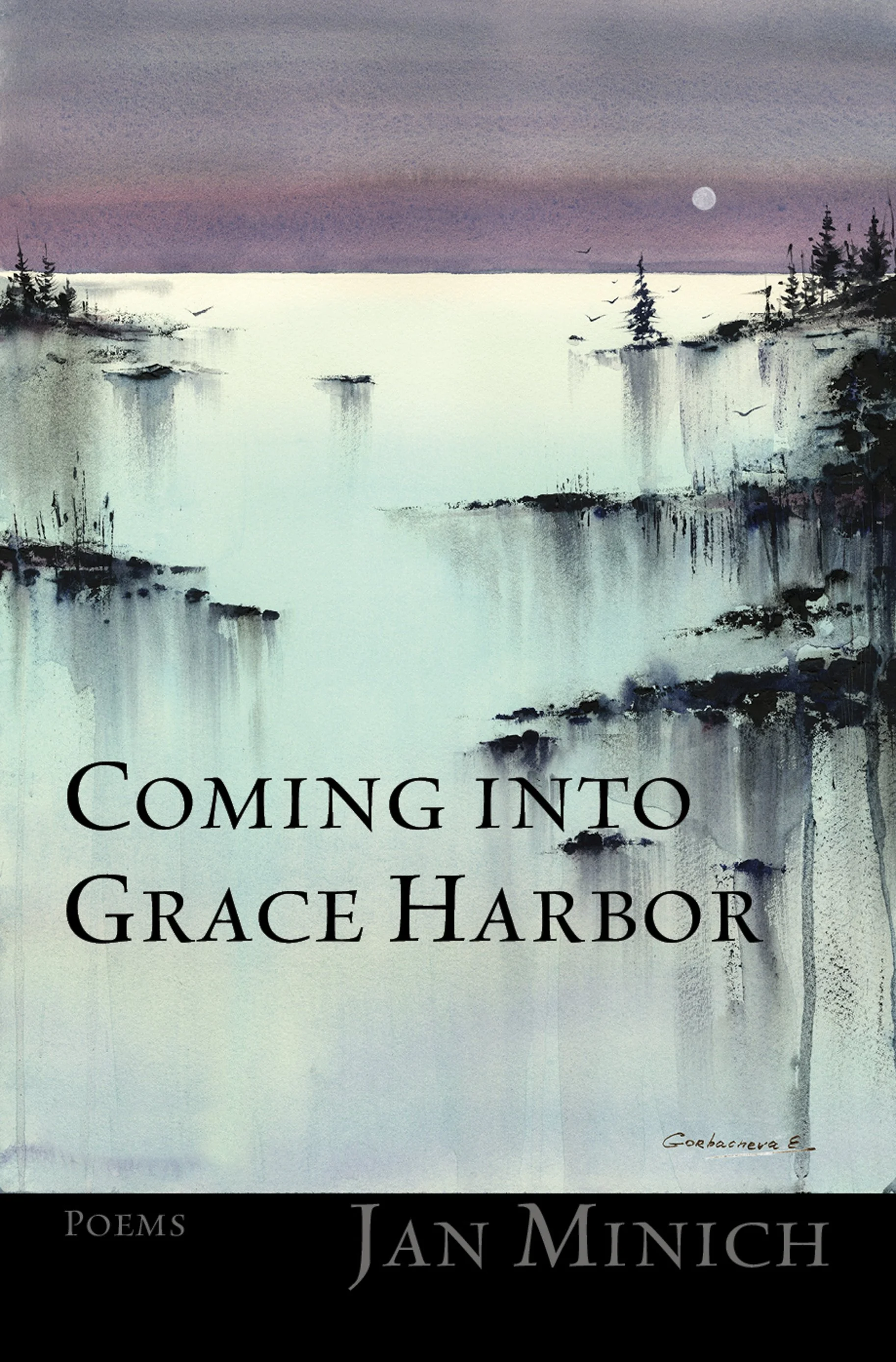 COMING INTO GRACE HARBOR, poetry by Jan Minich — Broadstone Books
