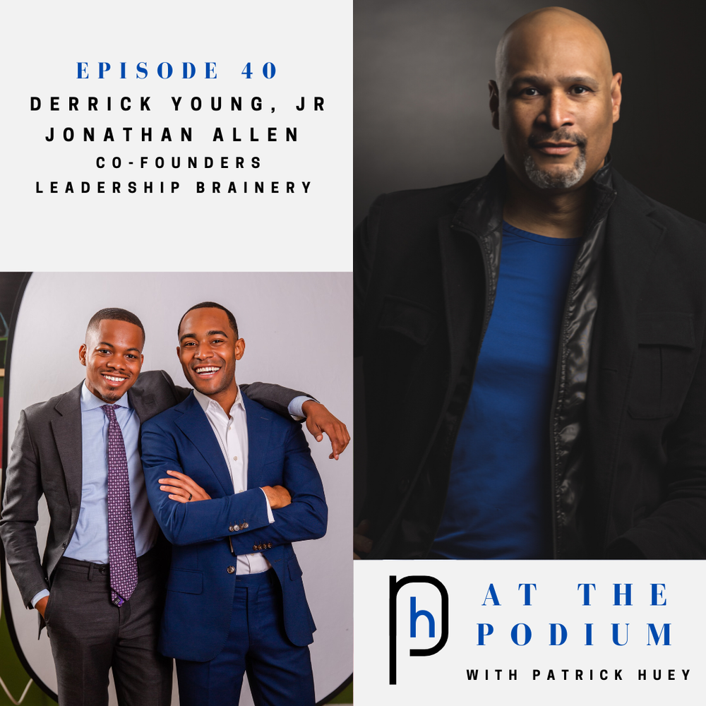 Derrick Young, Jr. & Jonathan Allen: Expand Your Imagination Around What is Possible — Patrick ...
