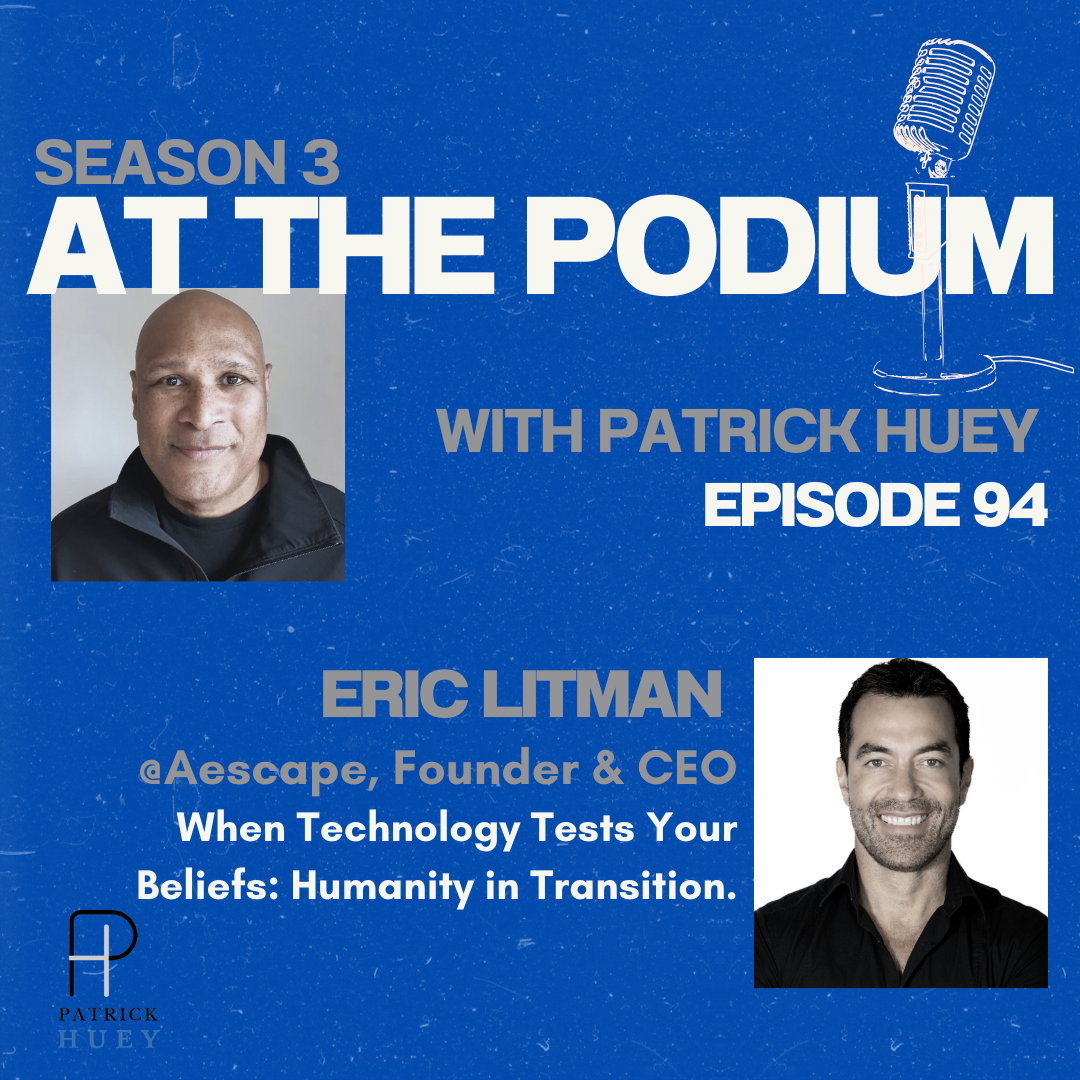 Eric Litman: How Tech and AI Empower Humans to do Better at Being Human ...