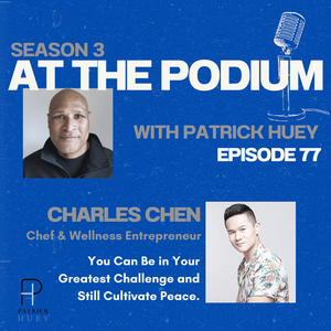 Charles Chen: You Can be in Your Greatest Challenge, and Still ...