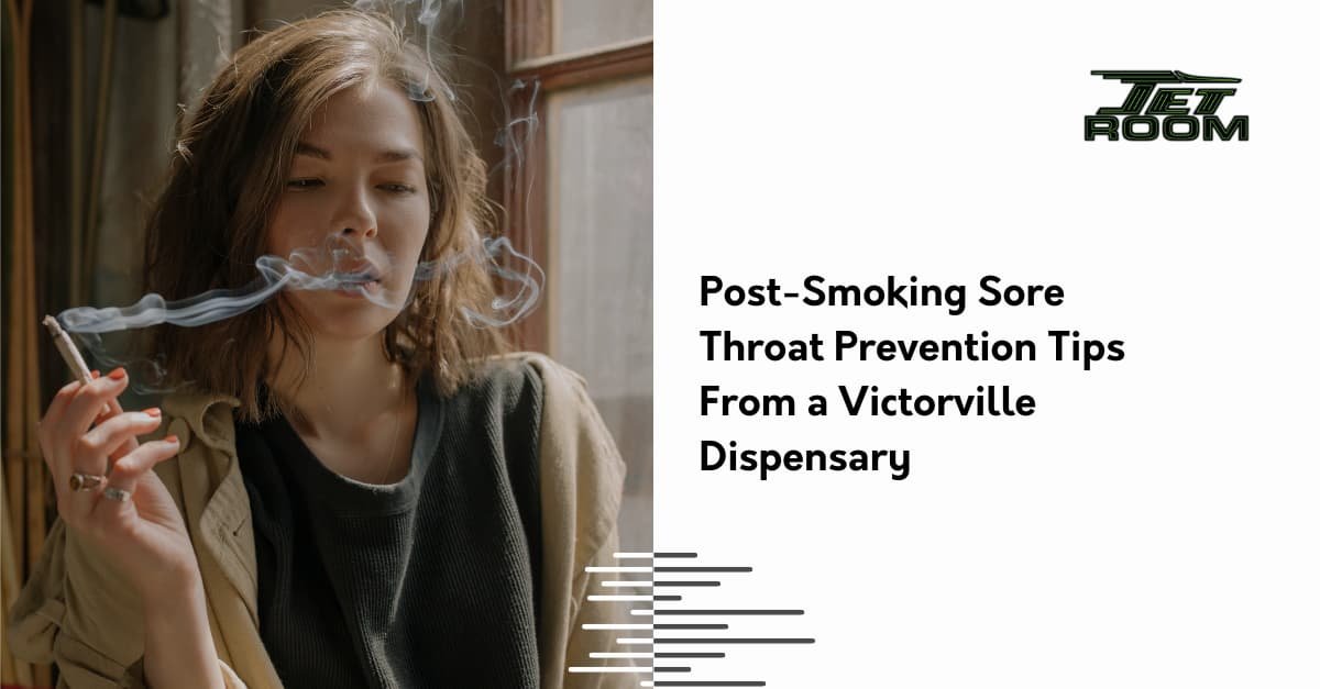 Victorville Dispensary: Tips on How to Avoid Post-Smoking Sore Throat ...