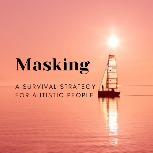 Autistic Masking — Authentically Emily