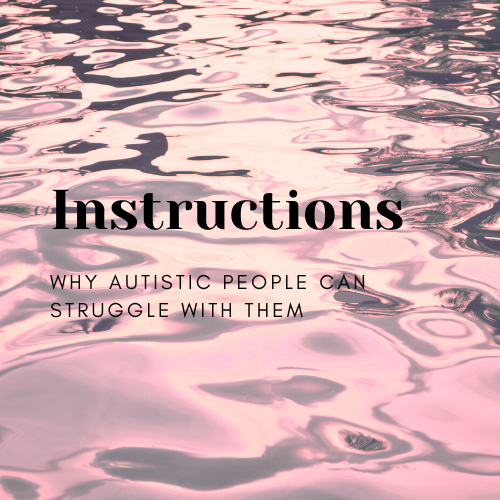 Why Autistic People Can Struggle With Instructions — Authentically Emily