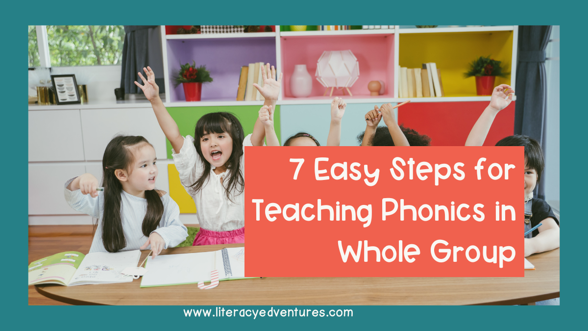7 Easy Steps for Teaching Phonics in Whole Group — Literacy Edventures