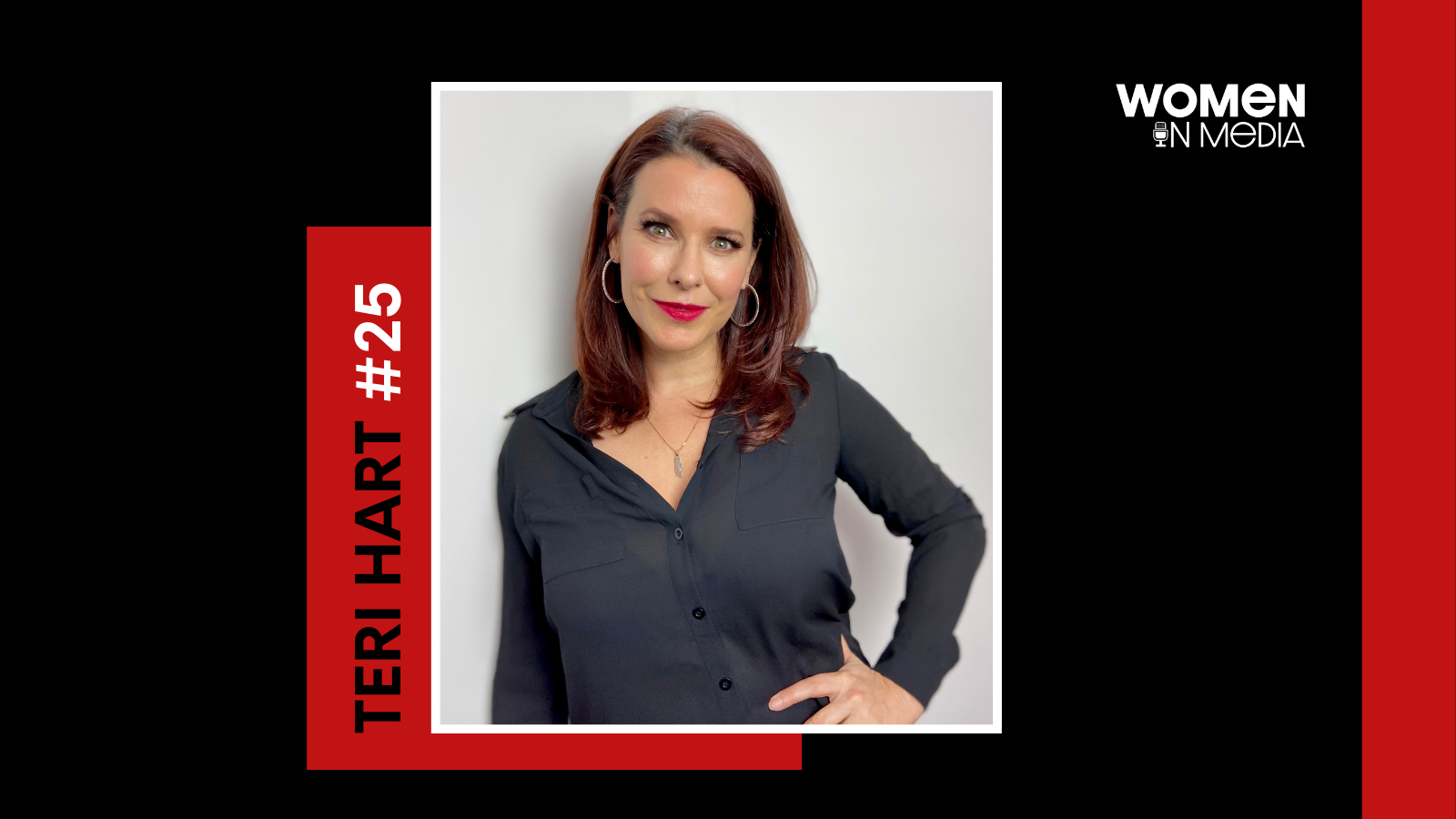 Women in Media Podcast | Episode 25 | Teri Hart - Have Mic, Will Travel ...