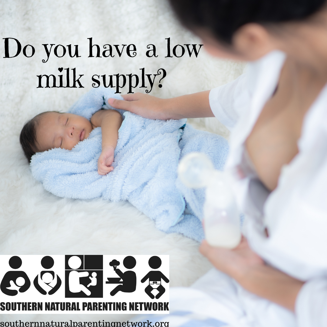 Do you have a low milk supply? — Southern Natural Parenting Network
