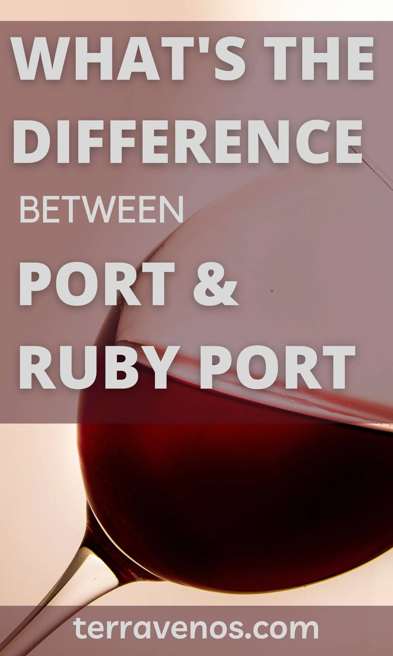 What’s the Difference Between Port and Ruby Port? — tèr·ra·ve·nos