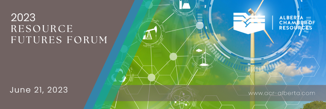 2023 Resource Futures Forum — Alberta Chamber of Resources