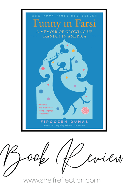 Funny in Farsi: A Memoir of Growing Up Iranian in America By: Firoozeh ...