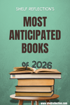 Most Anticipated Books of 2026- Book List by Shelf Reflection — Shelf ...