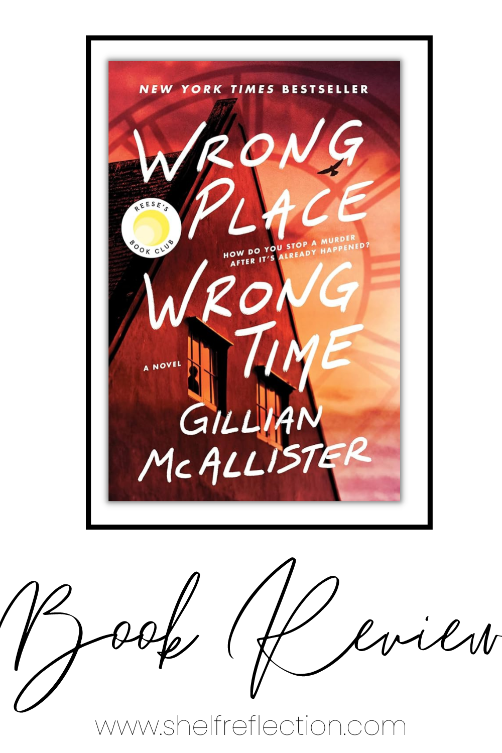 Wrong Place, Wrong Time by Gillian McAllister- Book Review — Shelf Reflection (Book Reviews)